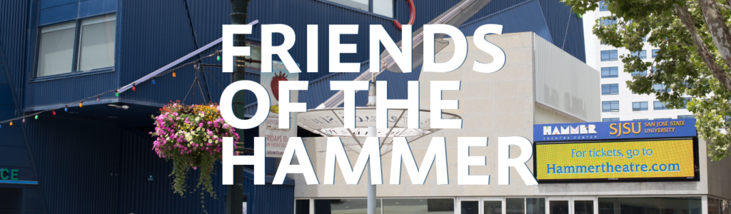 Friends of the Hammer – Hammer Theatre Center